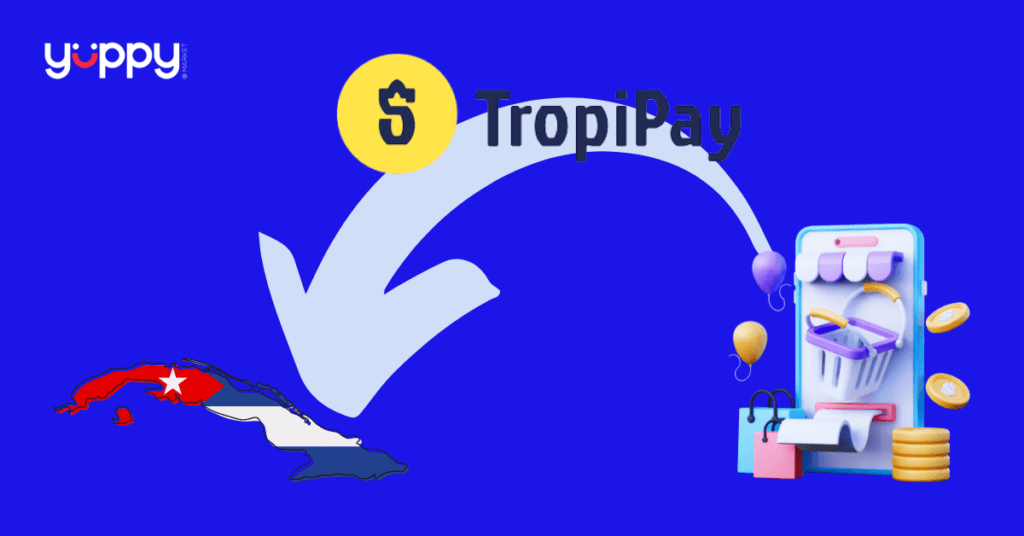 Paga con Tropipay tus compras desde Cuba en Yuppymarket
